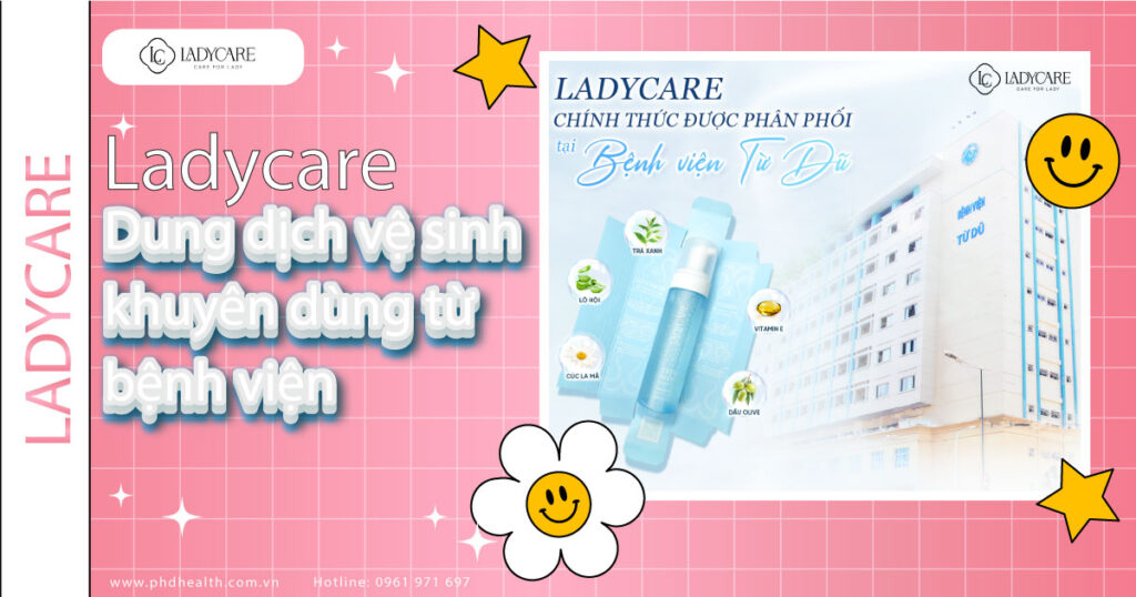 Ladycare: Dung Dịch Vệ Sinh Khuyên Dùng Từ Bệnh Viện